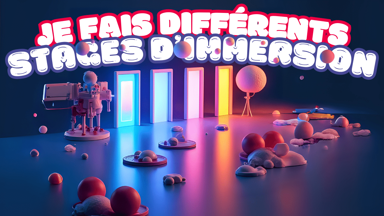 Je fais différents stages d’immersion
